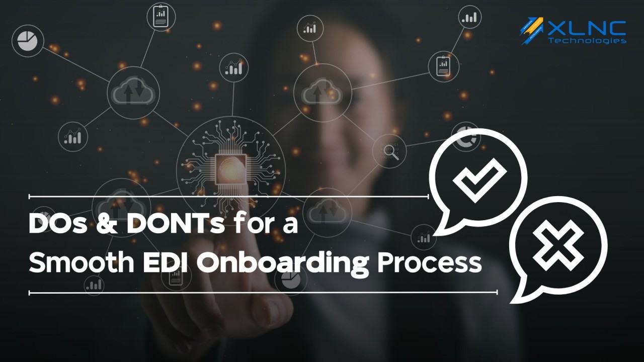 EDI Onboarding Best Practices: Key Dos and Don’ts for Success